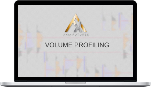 Download Axia Futures – Volume Profiling with Strategy Development ...